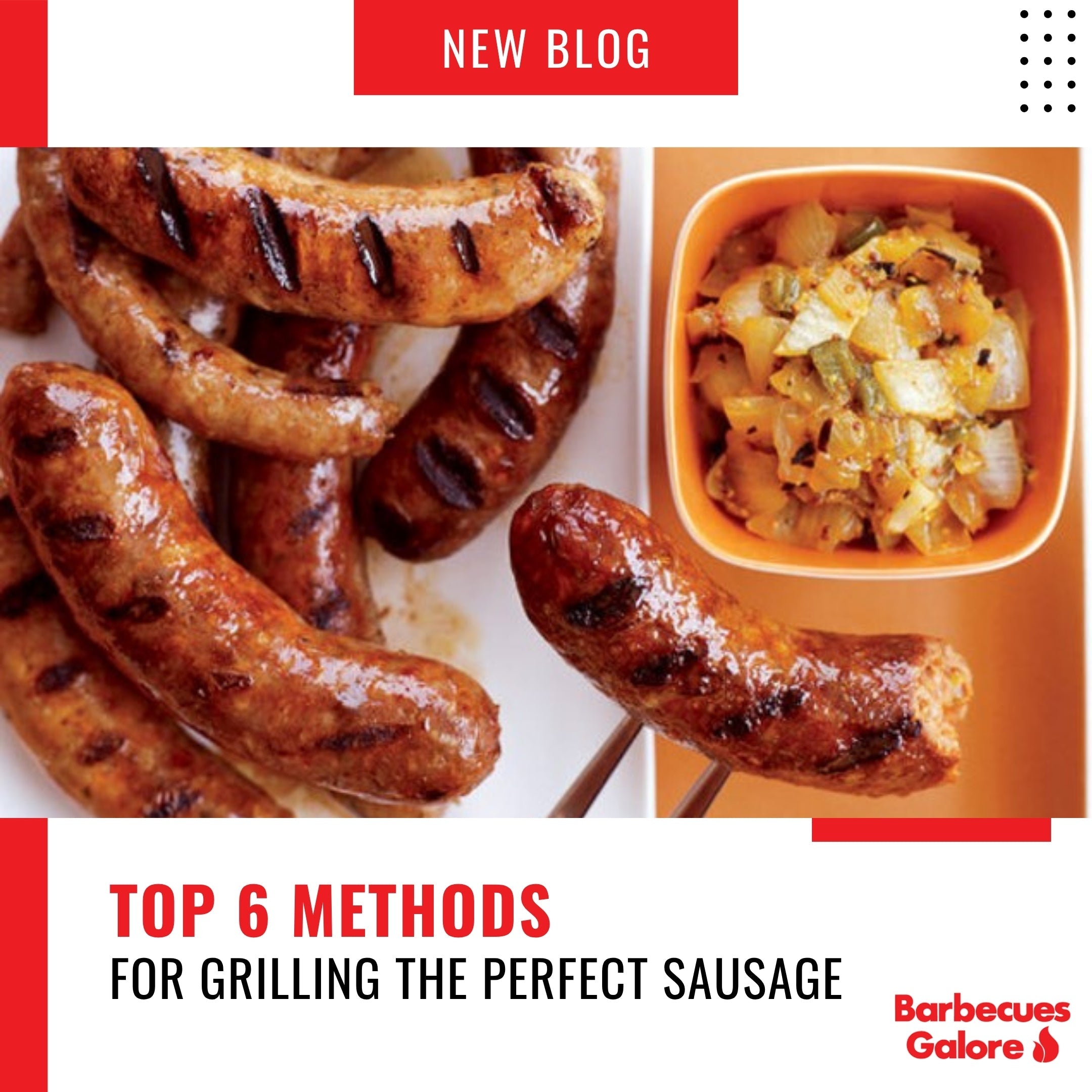 Top 6 Methods for Grilling the Perfect Sausage – Barbecues Galore
