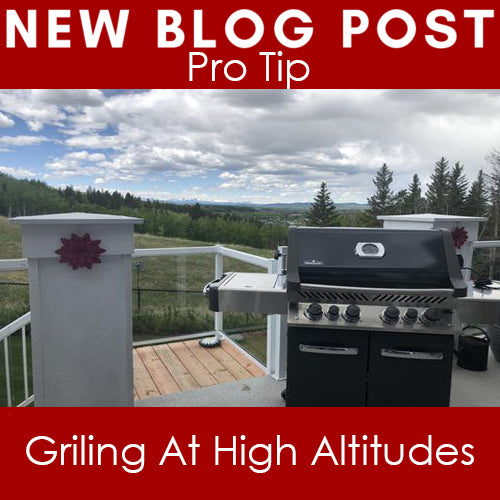 Grilling At High Altitudes – Barbecues Galore